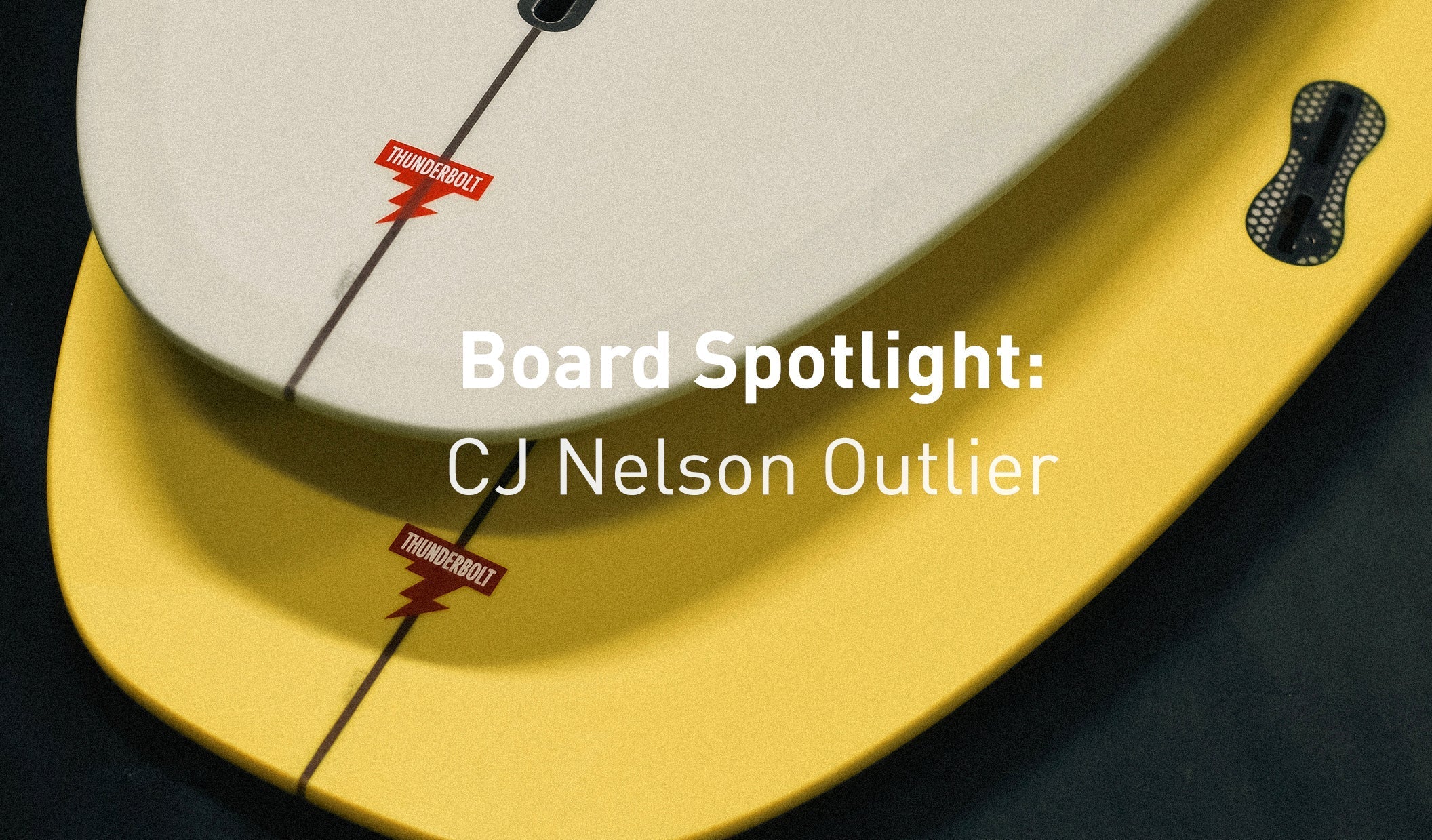 Board Spotlight: CJ Nelson Outlier – ManGo Surfing